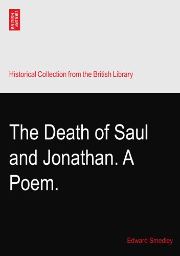 The Death of Saul and Jonathan. A Poem. by Edward Smedley | Goodreads