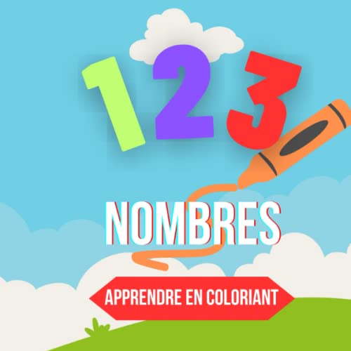 Apprendre à colorier - Chiffres: Colorie les chiffres et apprends en ...