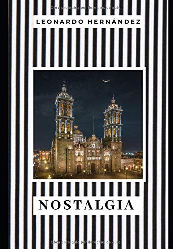 Nostalgia (Spanish Edition) by Leonardo Hernández | Goodreads