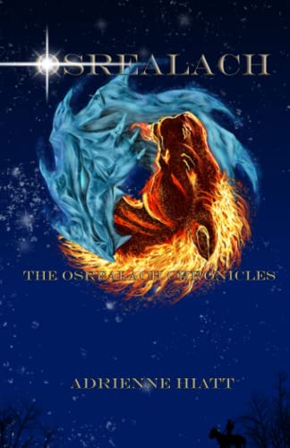 Osrealach (The Osrealach Chronicles) by Adrienne Hiatt | Goodreads