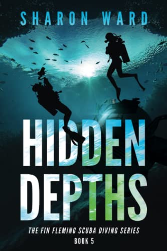 Hidden Depths: The Fin Fleming Scuba Diving Mystery Series by Sharon ...