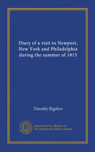 Diary of a visit to Newport, New York and Philadelphia during the ...