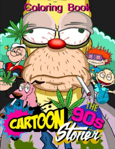 90s Cartoon Stoner Coloring Book: An Amazing 90s Cartoon Coloring Pages To Have Fun And Relax ...