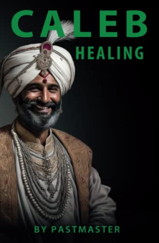 Caleb Healing (Caleb The Awakening) by PastMaster | Goodreads