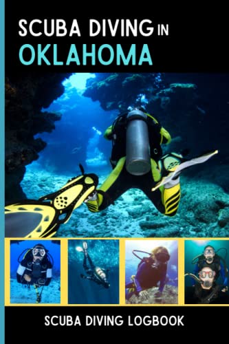 Scuba Diving in Oklahoma: Scuba Diving Logbook for Beginner, and ...