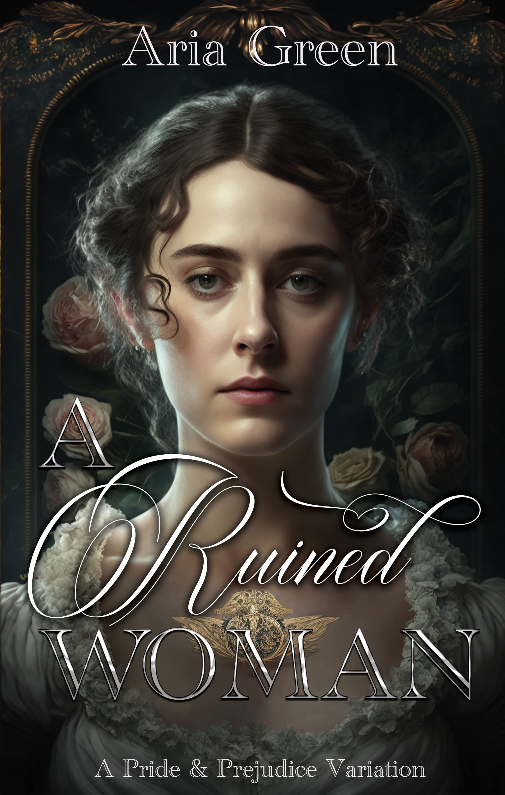 A Ruined Woman: A Pride and Prejudice Variation by Aria Green | Goodreads