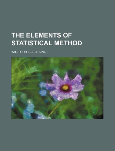 The Elements of Statistical Method by Willford I. King | Goodreads