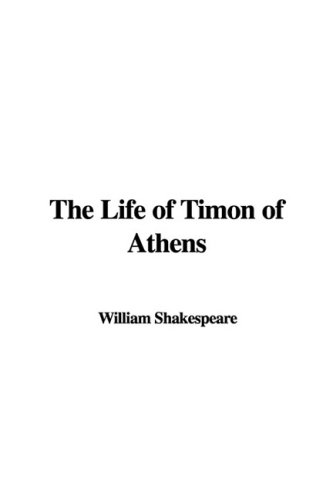 The Life of Timon of Athens by William Shakespeare | Goodreads