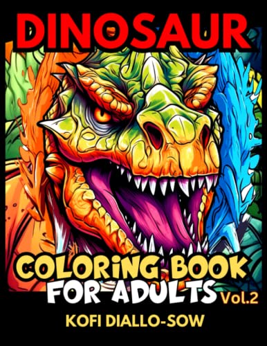 Dinosaur Coloring Book For Adults Vol.2: An Amazing Journey With ...
