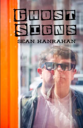 Ghost Signs by Sean Hanrahan | Goodreads