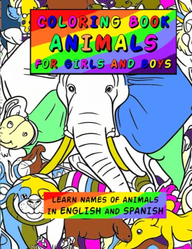 COLORING ANIMALS BOOK: LEARN NAMES OF ANIMALS IN ENGLISH AND SPANISH ...