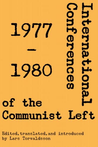 International Conferences of the Communist Left: 1977-1980 by Old Mole ...