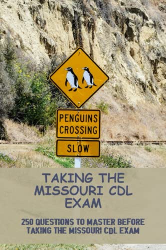 Taking The Missouri CDL Exam 250 Questions To Master Before Taking The taking-the-missouri-cdl-exam-250-questions-to-master-before-taking-the