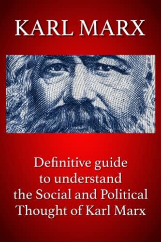 Karl Marx: Definitive guide to understand the Social and Political ...
