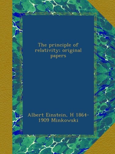 The principle of relativity; original papers by Albert Einstein | Goodreads