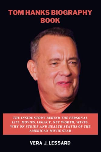 TOM HANKS BIOGRAPHY BOOK: The Inside Story Behind the Personal Life ...