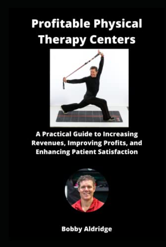 Profitable Physical Therapy Centers: A Practical Guide to Increasing ...