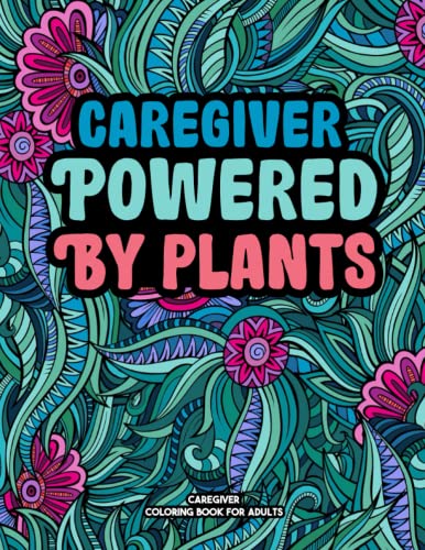Caregiver Coloring Book: A Snarky & Sweary Adult Coloring Book For ...