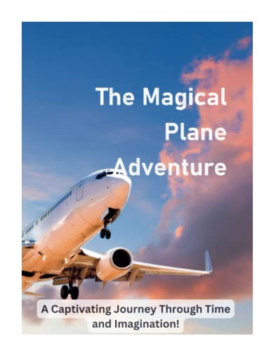 The Magical Plane Adventure: "The Magical Plane Adventure," is ...