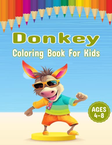 Donkey Coloring Book For Kids: Donkey Delights: Explore And Color With ...