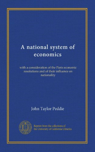 A national system of economics: with a consideration of the Paris ...