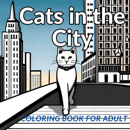 Coloring Book Adult CATS IN THE CITY by Sr Mig Galdra | Goodreads