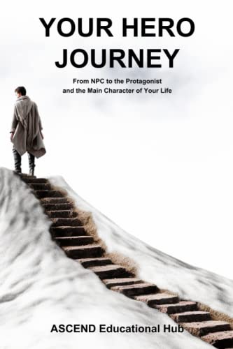 Your Hero Journey: From NPC to the Protagonist and the Main Character ...