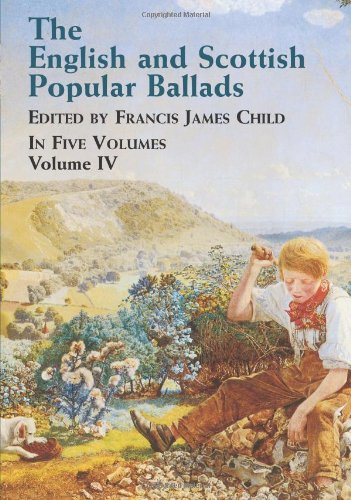 The English and Scottish Popular Ballads Volume IV by Francis James ...