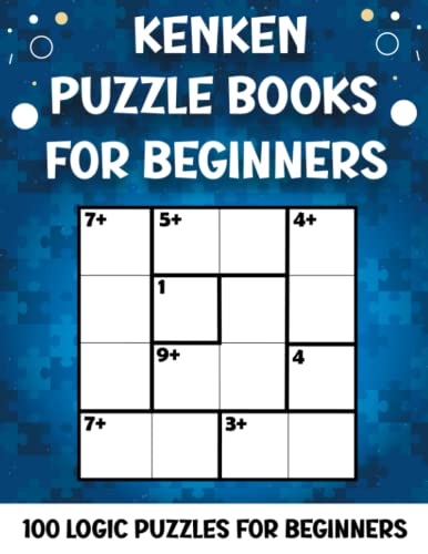 Kenken Puzzle Books for Beginners: 100 Logic Puzzles for Beginners, The ...
