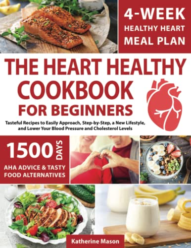 The Heart Healthy Cookbook: 1500 Days of Easy Recipes to Approach a New Lifestyle with 10 AHA ...