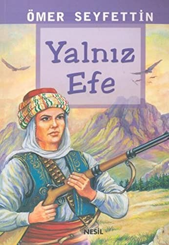 Yalniz Efe by Ömer Seyfettin | Goodreads