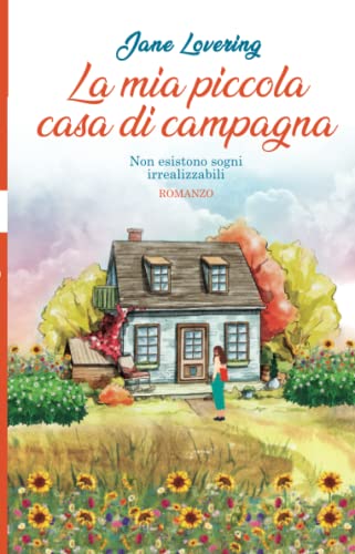 La mia piccola casa di campagna (Italian Edition) by Jane Lovering ...