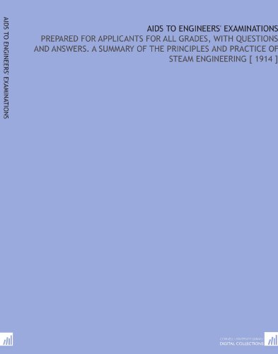 Aids to Engineers' Examinations: Prepared for Applicants for All Grades ...