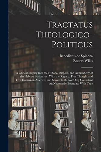 Tractatus Theologico-politicus: A Critical Inquiry Into the History ...