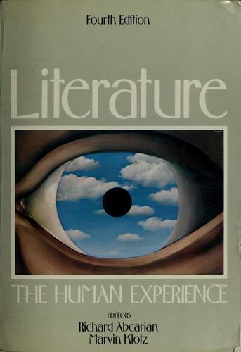 Literature, the human experience: Fourth edition by Marvin Abcarian ...