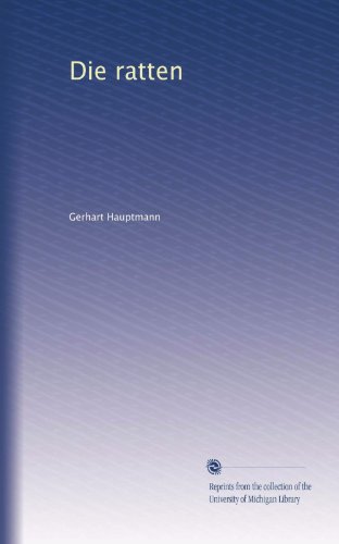 Die ratten (German Edition) by Gerhart Hauptmann | Goodreads