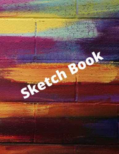 Sketch Book: A perfect sketch book for all who loves to practice art ...
