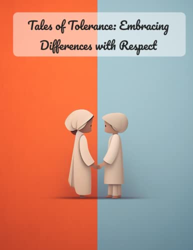 Tales of Tolerance: Embracing Differences with Respect: Embrace ...
