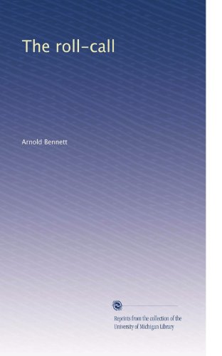 The roll-call by Arnold Bennett | Goodreads