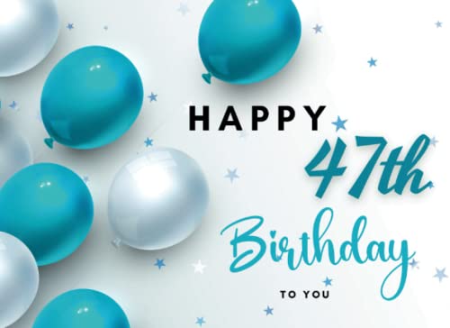 Happy 47th Birthday: Guest Book For 47 Years Old Celebration Blue ...