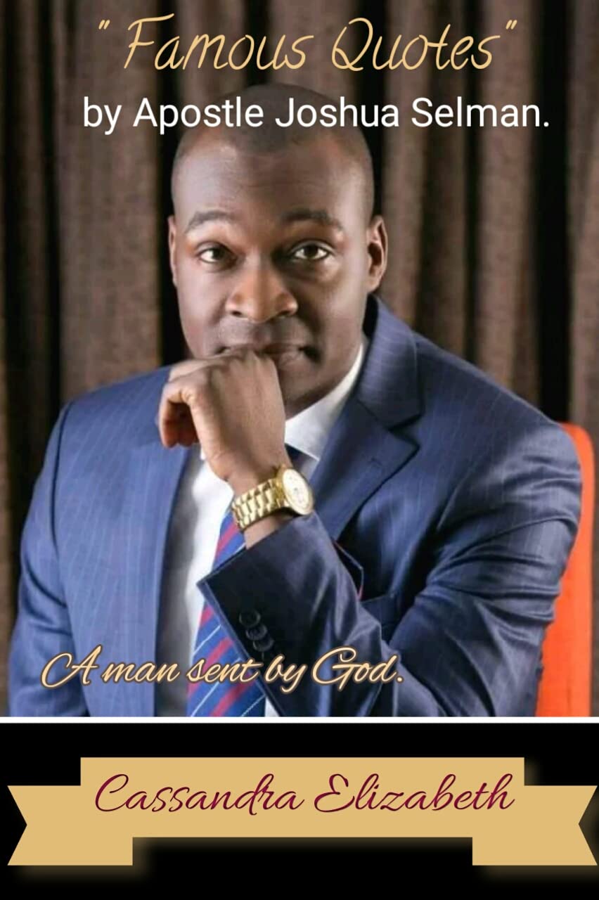 "Famous Quotes by Apostle Joshua Selman.": A man sent by God. by ...