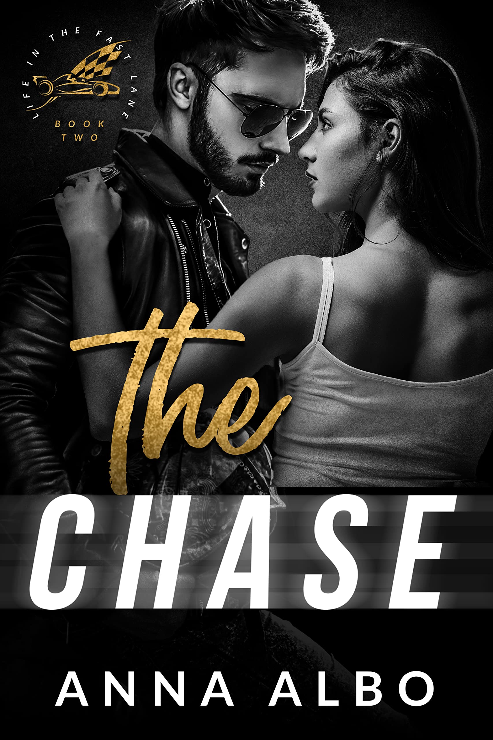 The Chase (Life in the Fast Lane #2) by Anna Albo | Goodreads