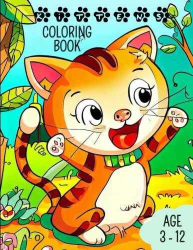 Kittens Coloring Book: Awesome cats Coloring Book for Kids Age 3-12 by ...