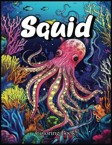 Squid Coloring Book: Experience the Healing Power of Coloring and ...
