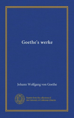 Goethe's werke (German Edition) by Johann Wolfgang von Goethe | Goodreads