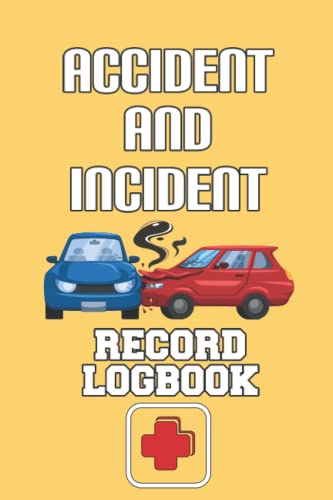 Accident & Incident Record Log Book: Incident Report Notebook, Accident ...