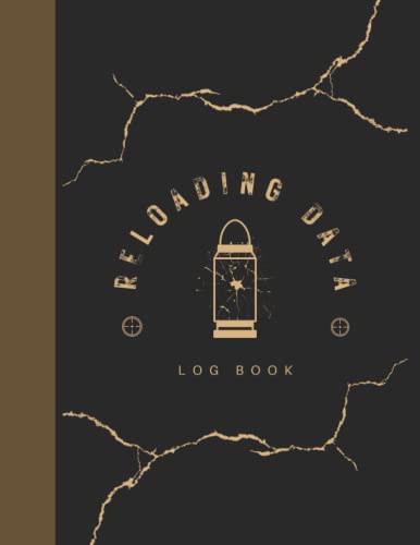Reloading Data Log Book For Track And Record Reloading Hand Loading Ammunition T To Your