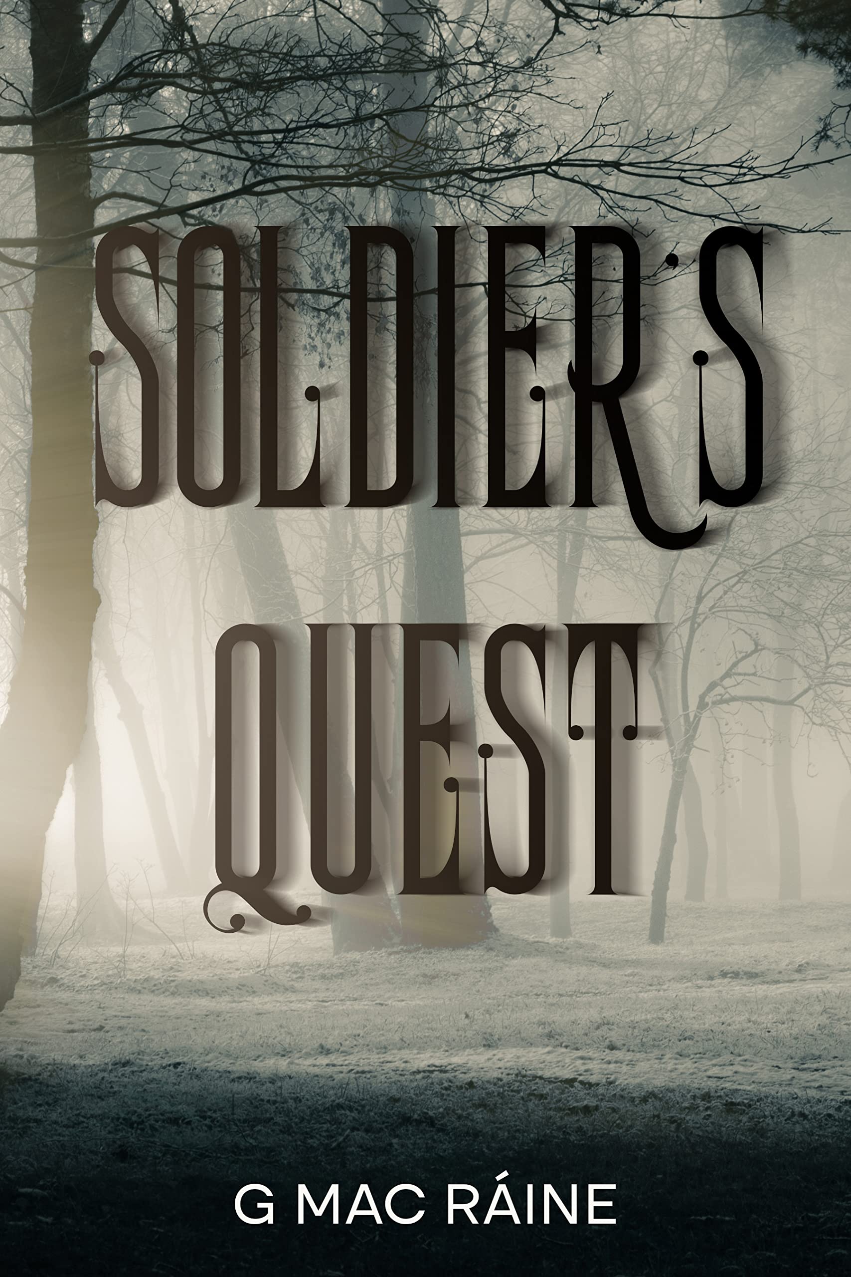 Soldiers Quest: A Fantasy Novelette by G. Mac Ráine | Goodreads