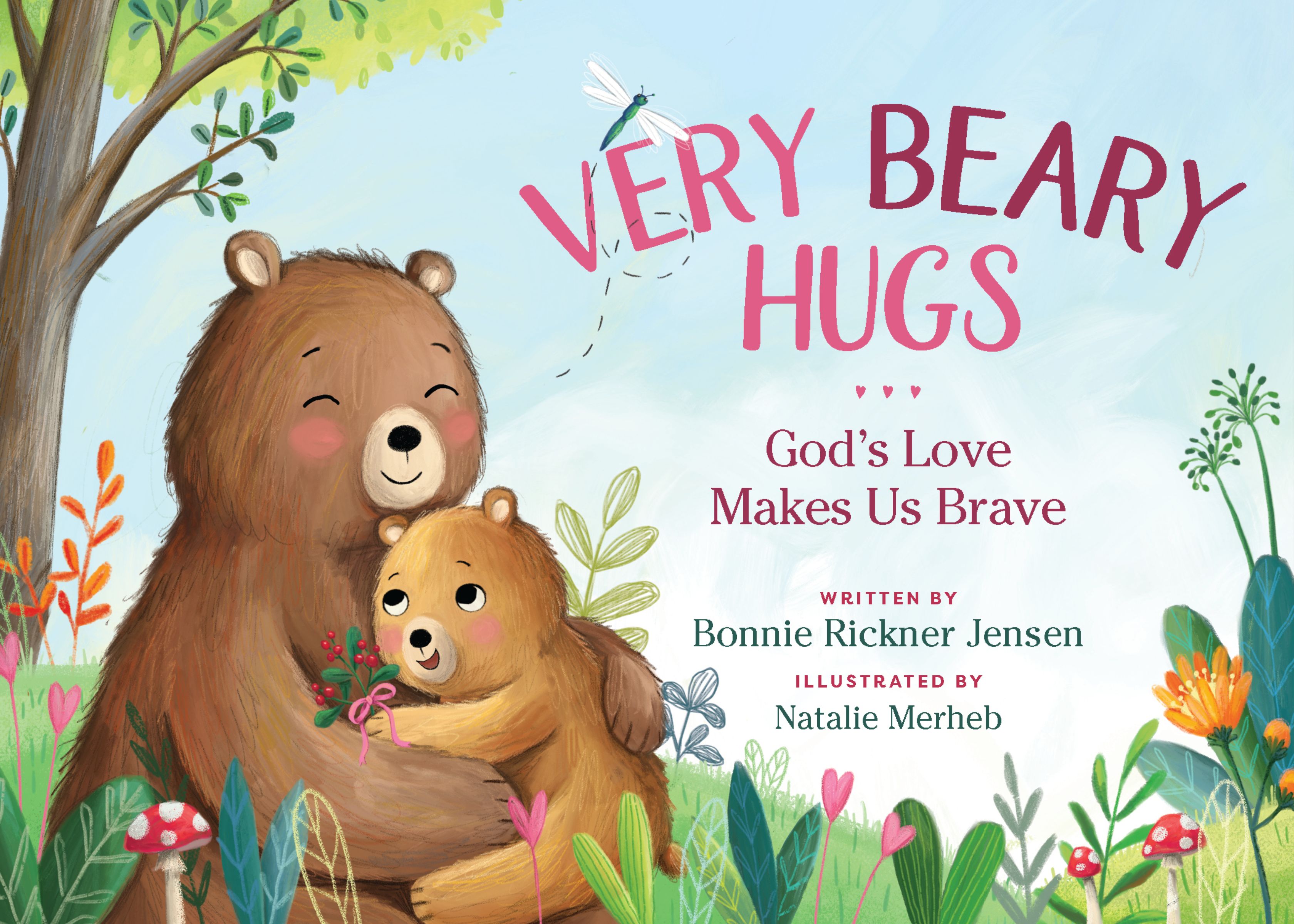 Very Beary Hugs: God's Love Makes Us Brave by Bonnie Rickner Jensen ...