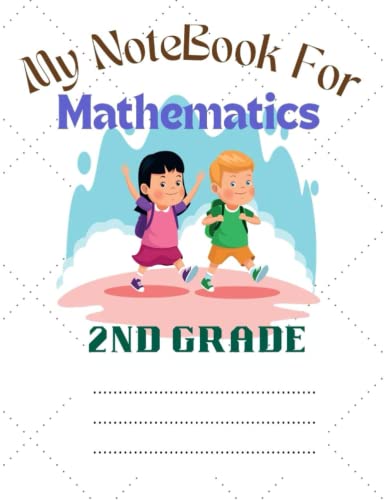 Notebook - Mathematics 2nd Grade NEW 2022/2023!!: Notebook for kids ...